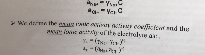 Solved a Na+ = Yna+C aci- = YCI-C We define the mean ionic | Chegg.com