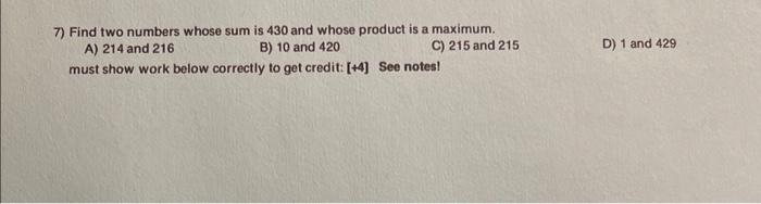Solved 7) Find two numbers whose sum is 430 and whose | Chegg.com