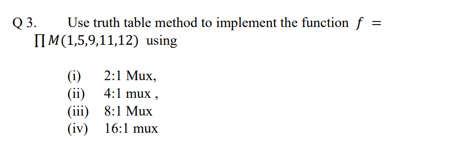 Solved Q 3. ﻿Use truth table method to implement the | Chegg.com
