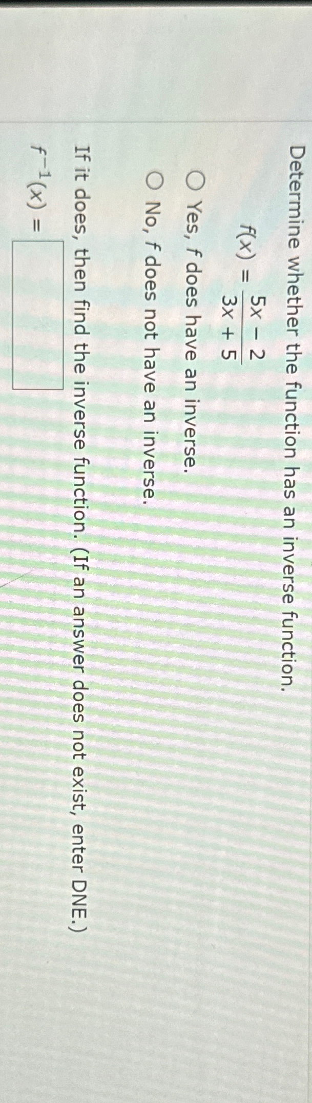 Solved Determine whether the function has an inverse | Chegg.com