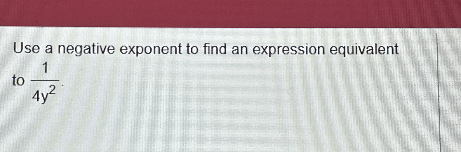 Solved Use a negative exponent to find an expression | Chegg.com