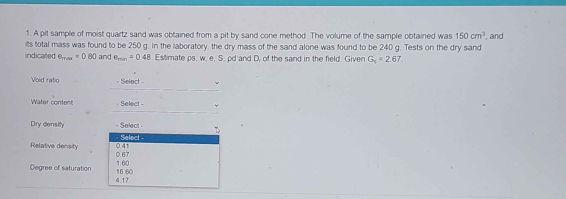 Solved 1. A pit sample of moist quartz sand was obtained | Chegg.com