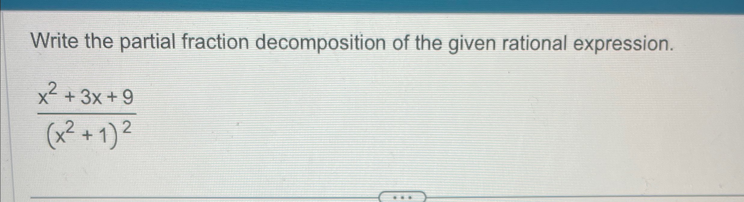 Solved Write the partial fraction decomposition of the given | Chegg.com