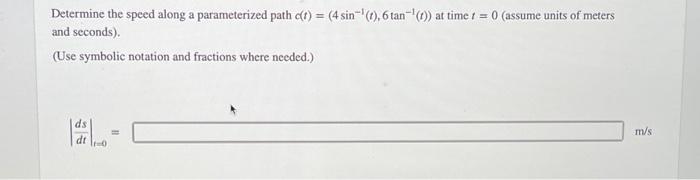Solved Determine the speed along a parameterized path | Chegg.com