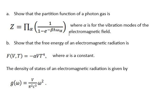 Solved a. Show that the partition function of a photon gas | Chegg.com