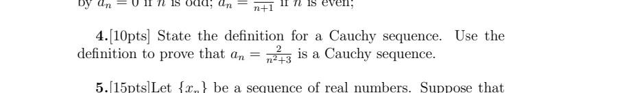 Solved 4.[10pts] State the definition for a Cauchy sequence. | Chegg.com
