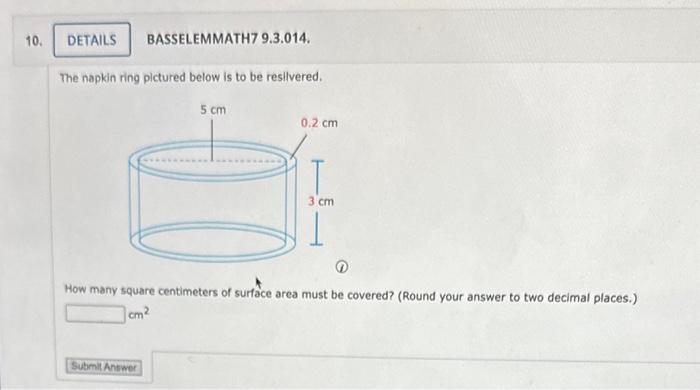 Solved BASSELEMMATH7 9.3.014. The napkin ring plctured below | Chegg.com Solved BASSELEMMATH7 9.3.014. The napkin ring plctured below | Chegg.com