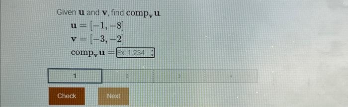 Solved Given u and v, find compvu u=[−1,−8]v=[−3,−2] | Chegg.com