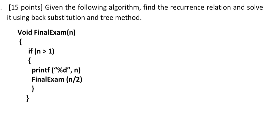 Solved by an EXPERT [15 ﻿points] ﻿Given the following algorithm, find the | Chegg.com