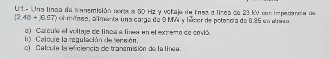 Solved U1.- ﻿Una línea de transmisión corta a 60Hz ﻿y | Chegg.com
