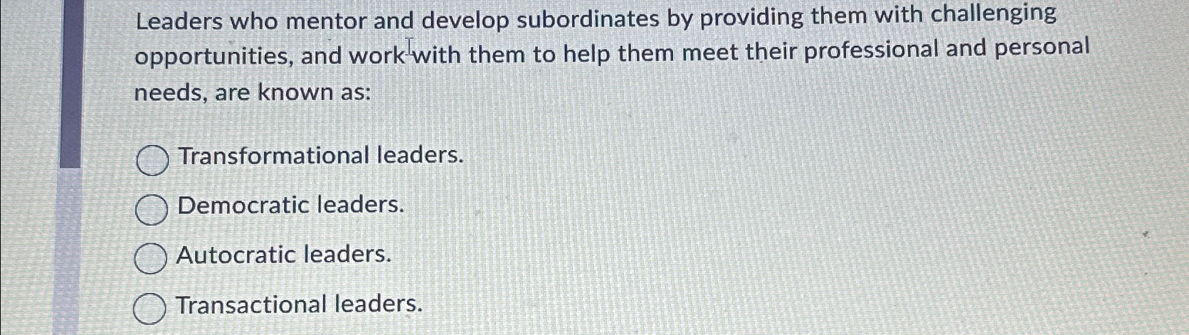 Solved Leaders who mentor and develop subordinates by | Chegg.com