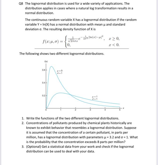 Solved Q8 The lognormal distribution is used for a wide | Chegg.com