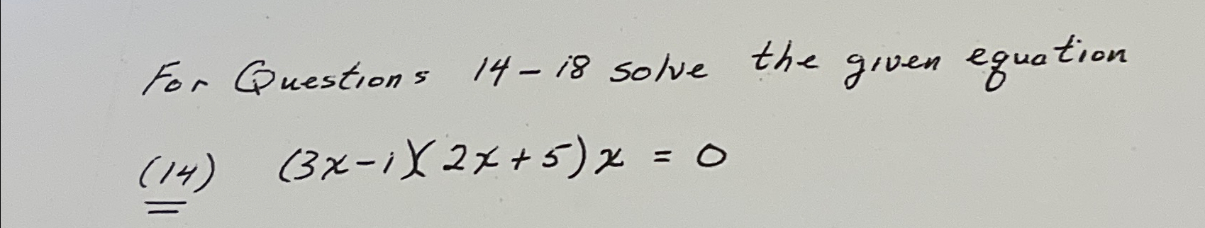 Solved For Questions 14-18 ﻿solve the given equation | Chegg.com