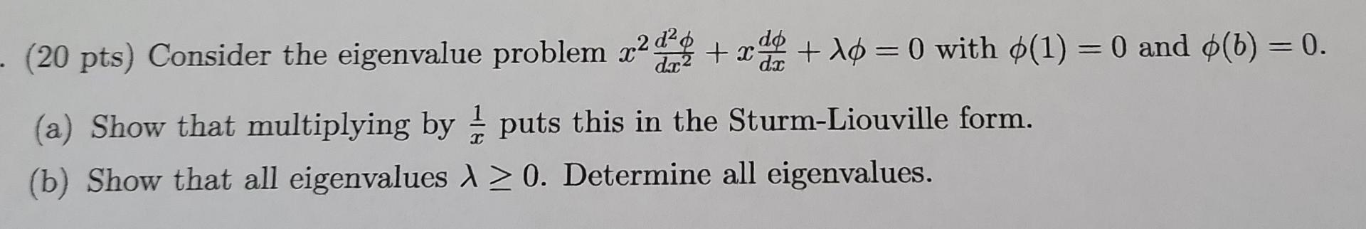 Solved (20 pts) Consider the eigenvalue problem | Chegg.com