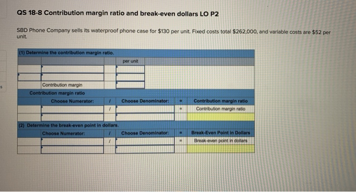 Solved QS 18-8 Contribution margin ratio and break-even | Chegg.com