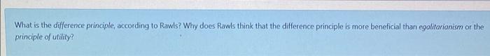 Solved What is the difference principle, according to Rawls? | Chegg.com
