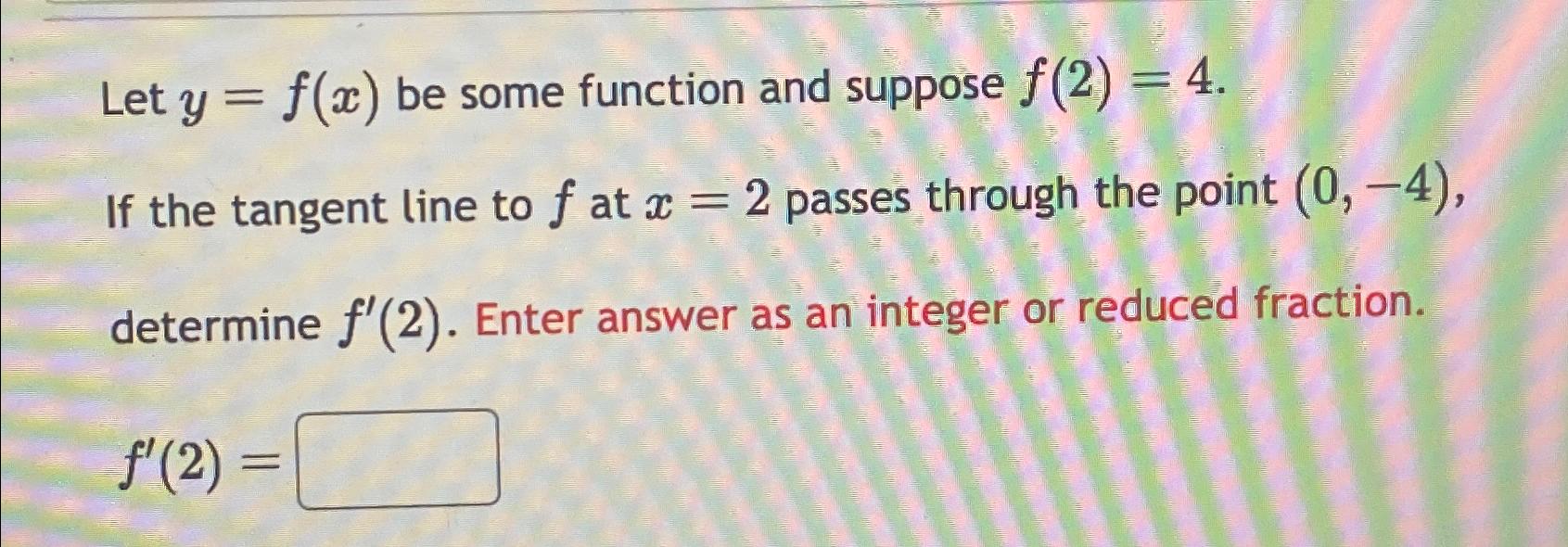 Solved Let y=f(x) ﻿be some function and suppose f(2)=4.If | Chegg.com