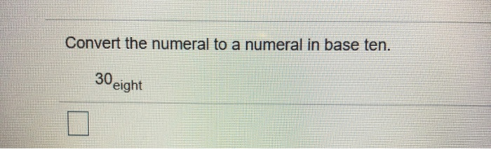 Solved Convert the numeral to a numeral in base ten. 30 | Chegg.com