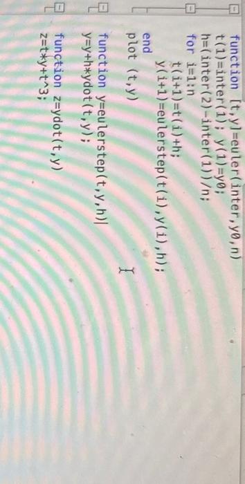 Solved function [t,y]= euler(inter, y,n) t(1)= inter | Chegg.com