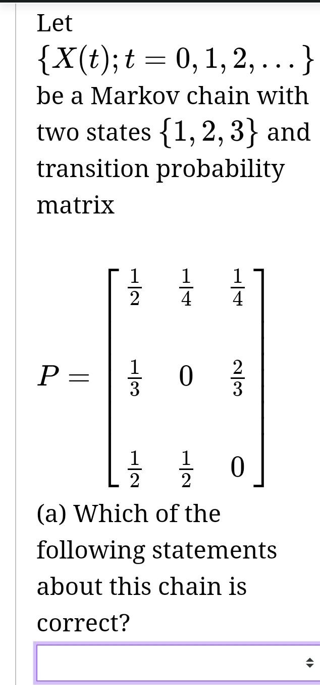 Solved Let {X(t);t=0,1,2,…} be a Markov chain with two | Chegg.com