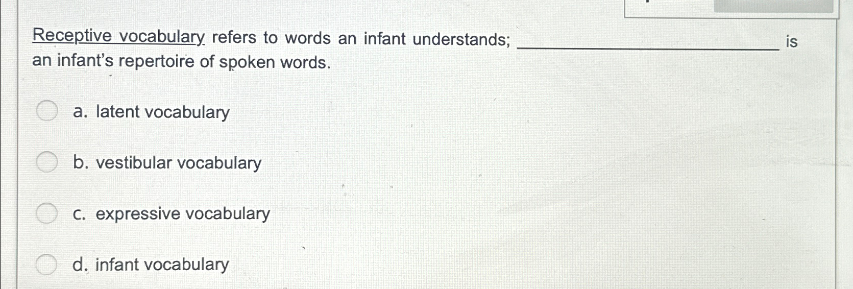 Solved Receptive vocabulary refers to words an infant | Chegg.com