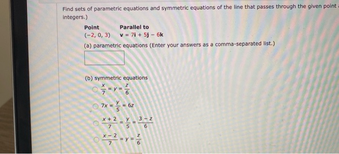 Solved Find sets of parametric equations and symmetric | Chegg.com