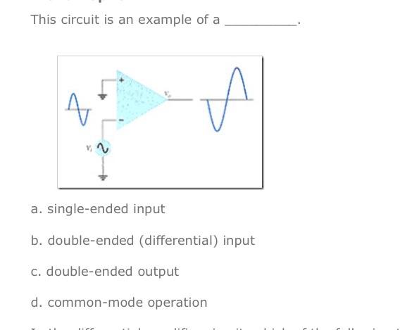 Solved This circuit is an example of a a. single-ended input | Chegg.com