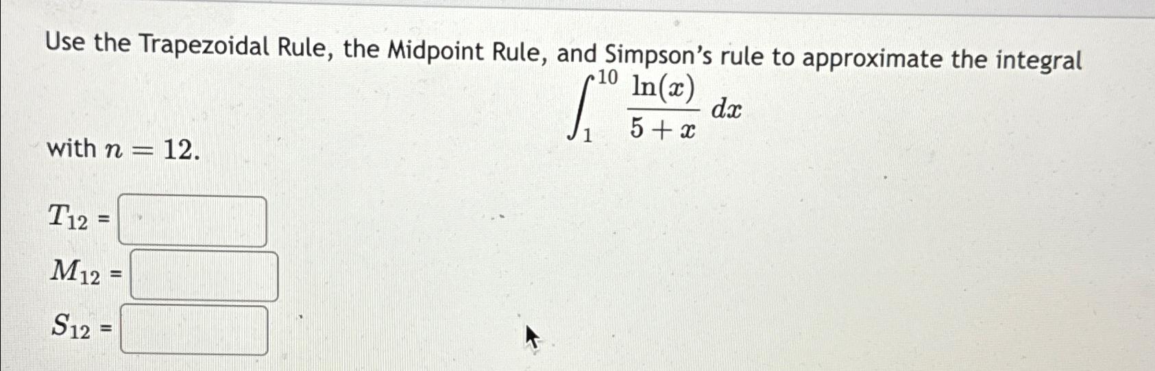 Solved Use the Trapezoidal Rule, the Midpoint Rule, and | Chegg.com