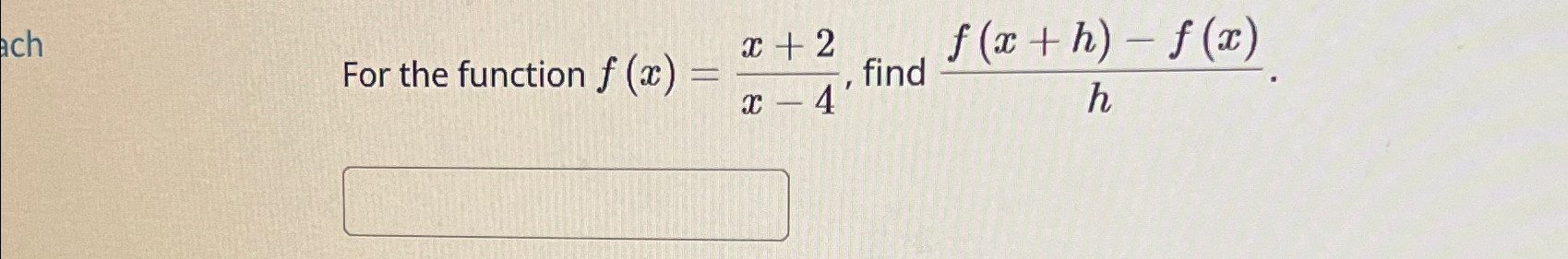 Solved For the function f(x)=x+2x-4, ﻿find f(x+h)-f(x)h | Chegg.com