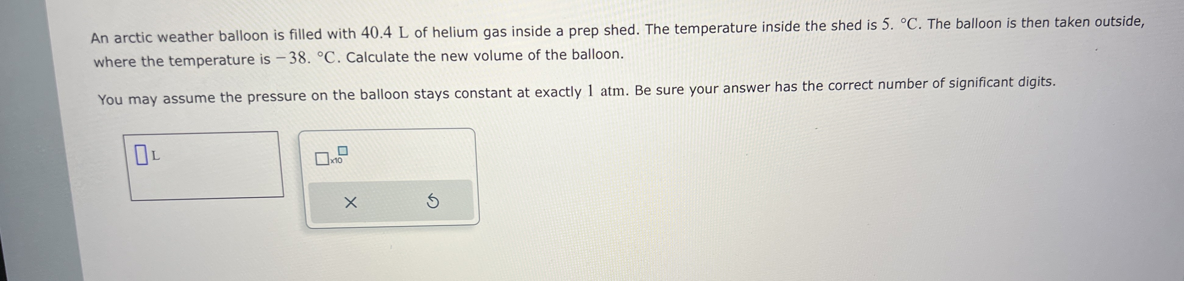 Solved An arctic weather balloon is filled with 40.4L ﻿of | Chegg.com