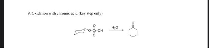 Solved 9. Oxidation with chromic acid (key step only) | Chegg.com