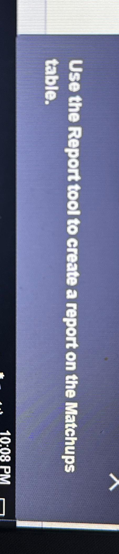 Solved Use the Report tool to create a report on the | Chegg.com