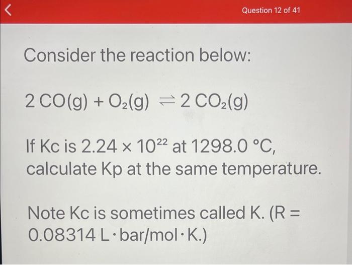 Solved Consider the reaction below: 2CO(g)+O2( g)⇌2CO2( g) | Chegg.com