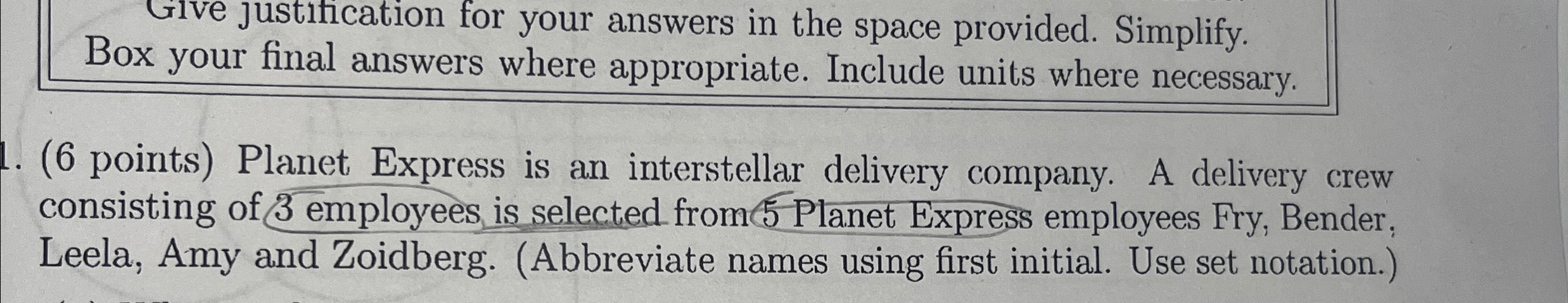 Solved Give justification for your answers in the space | Chegg.com