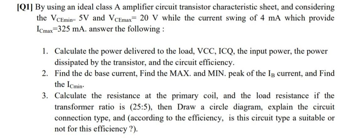 Solved [Q1] By using an ideal class A amplifier circuit | Chegg.com