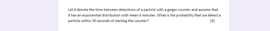 Solved Let X denote the time between detections of a | Chegg.com