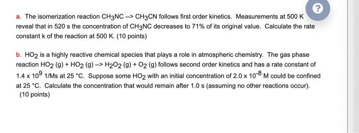 Solved a. The isomerization reaction CH3NC --> CH3CN follows | Chegg.com