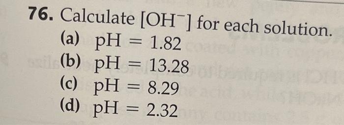 Solved 76. Calculate [OH-] for each solution. (a) pH = 1.82 | Chegg.com