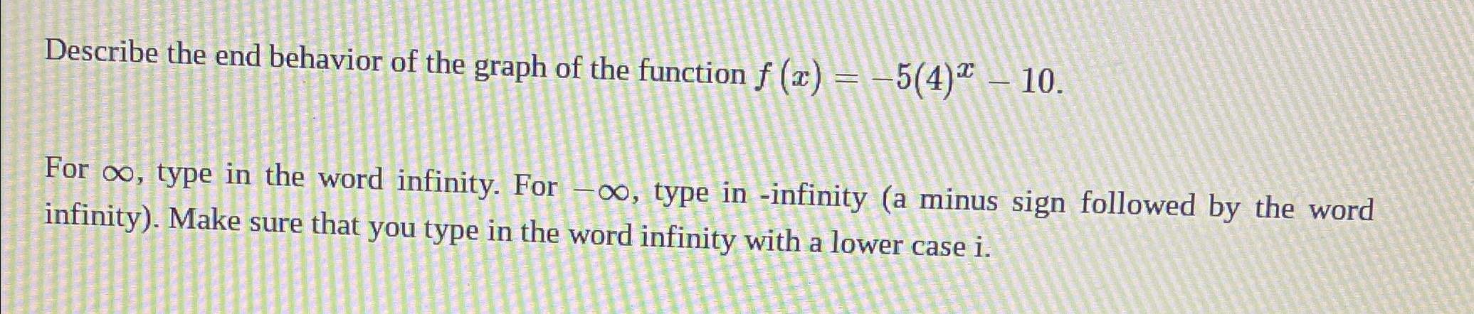 Solved Describe the end behavior of the graph of the | Chegg.com