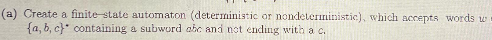 Solved (a) ﻿Create a finite state automaton (deterministic | Chegg.com
