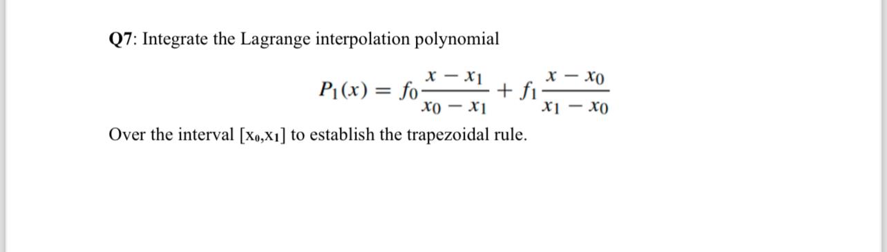 Solved Q7: Integrate the Lagrange interpolation | Chegg.com