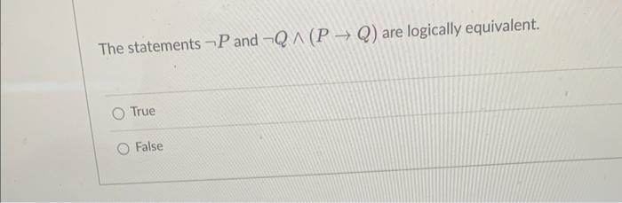 Solved The statements ¬P and ¬Q∧(P→Q) are logically | Chegg.com