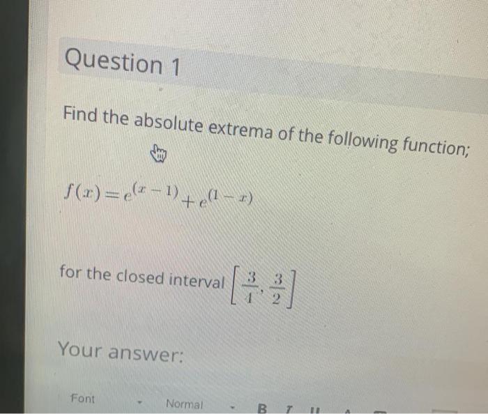 Solved Find the absolute extrema of the following function; | Chegg.com