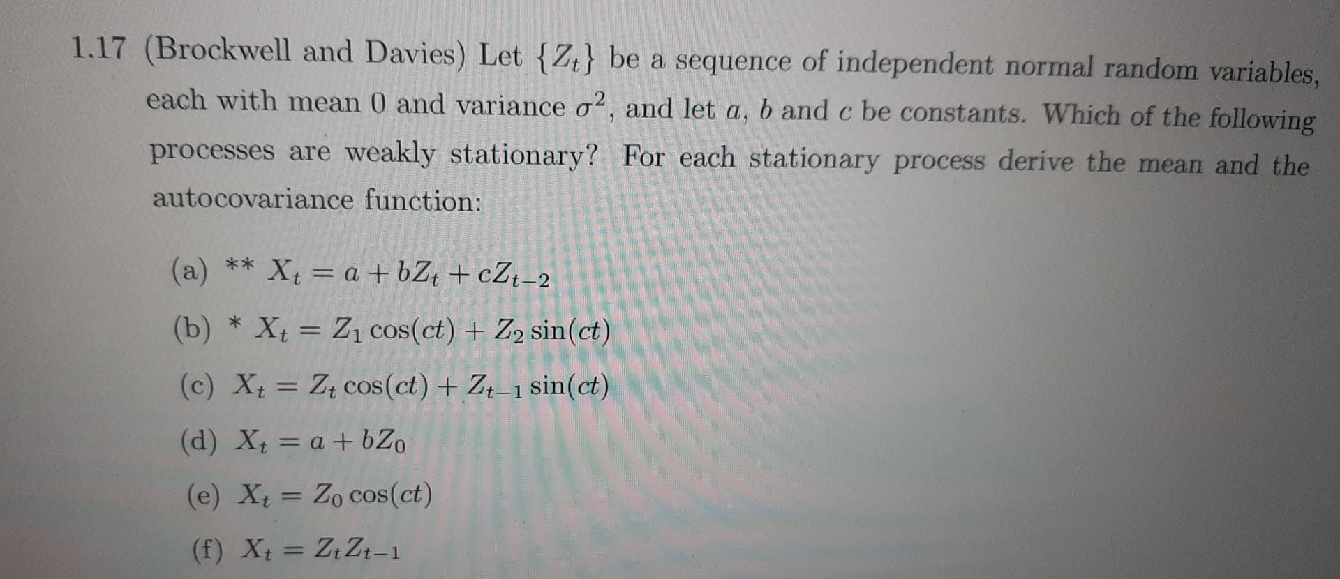 Solved 17 (Brockwell and Davies) Let {Zt} be a sequence of | Chegg.com