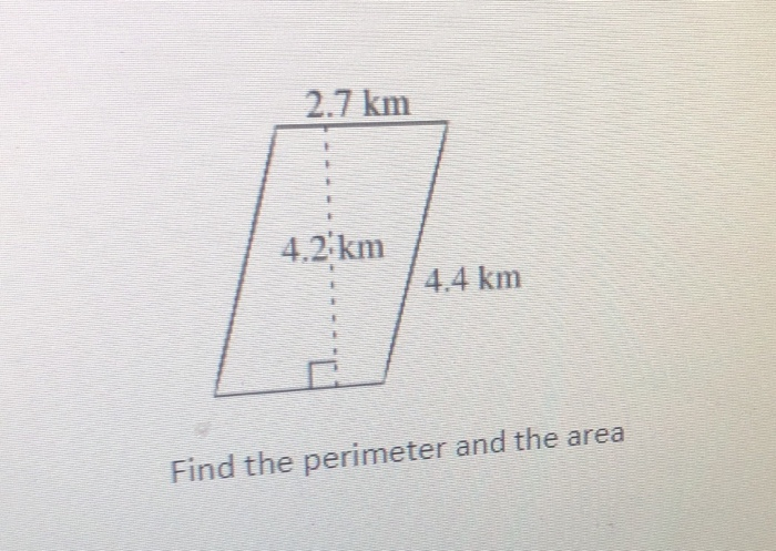 Solved 2.7 km 4.2 km 4.4 km Find the perimeter and the area | Chegg.com