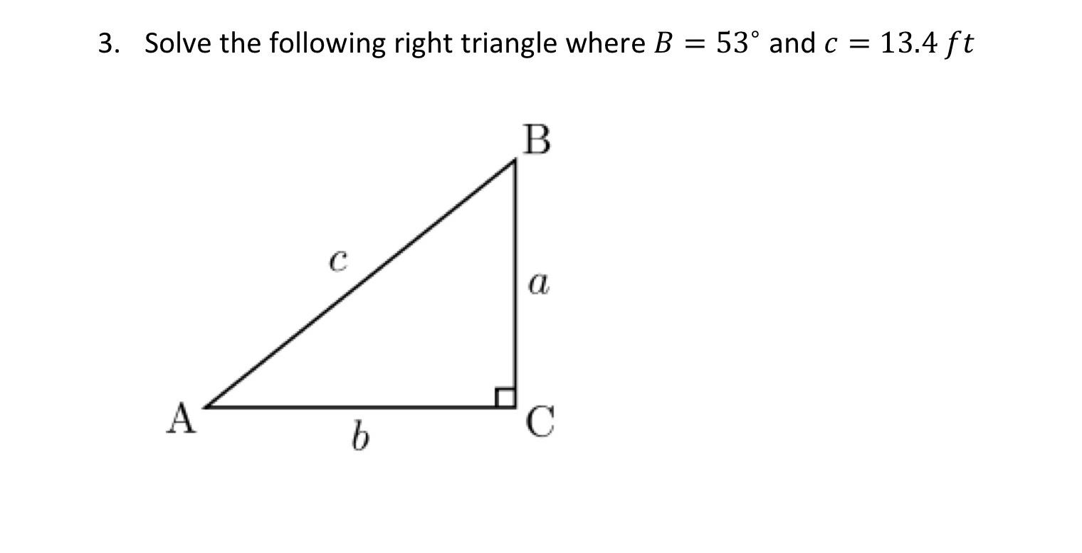Solved Solve the following right triangle where B=53° ﻿and | Chegg.com