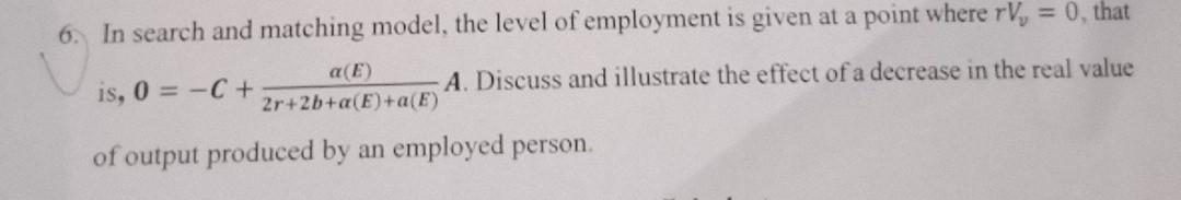 Solved 6. In search and matching model, the level of | Chegg.com
