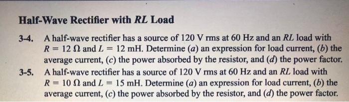 Solved Half-Wave Rectifier with RL Load 3-4. A half-wave | Chegg.com