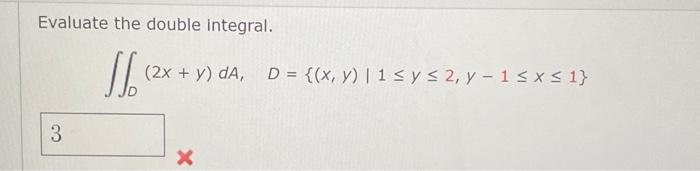 Solved Evaluate the double integral. | Chegg.com