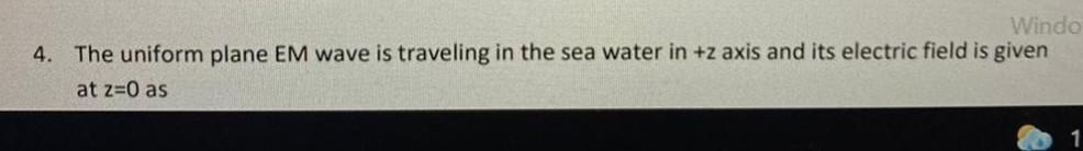 Solved Windo 4. The uniform plane EM wave is traveling in | Chegg.com